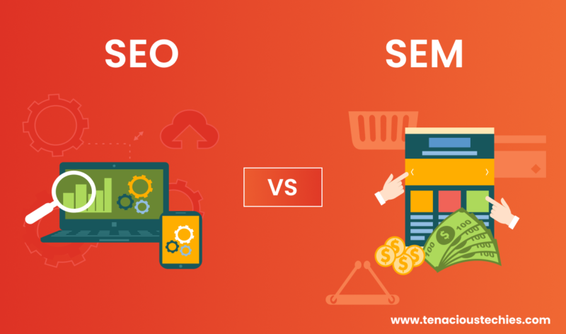 What’s the difference between SEM and SEO? - Tenacious Techies