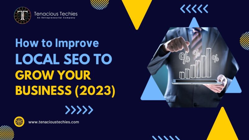 How to Improve Local SEO to Grow Your Business (2023)